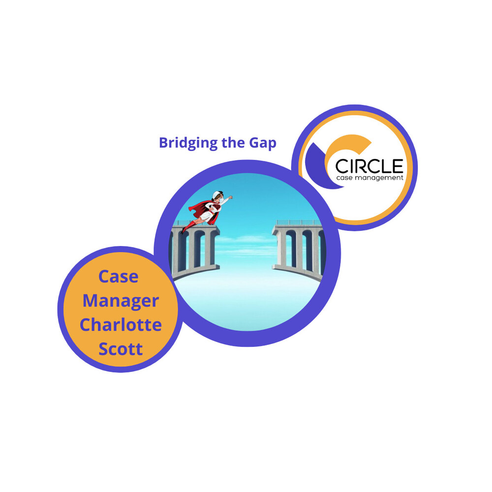 Bridging the Gap with Case Management | Circle Case Management